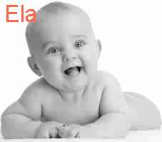 Ela - meaning | Baby Name Ela meaning and Horoscope